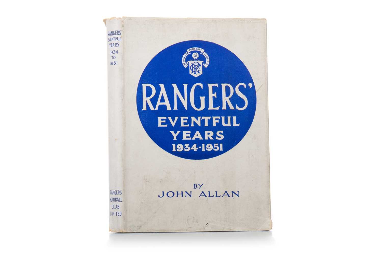 Lot 1668 - AUTOGRAPHED COPY OF RANGERS' EVENTFUL YEARS